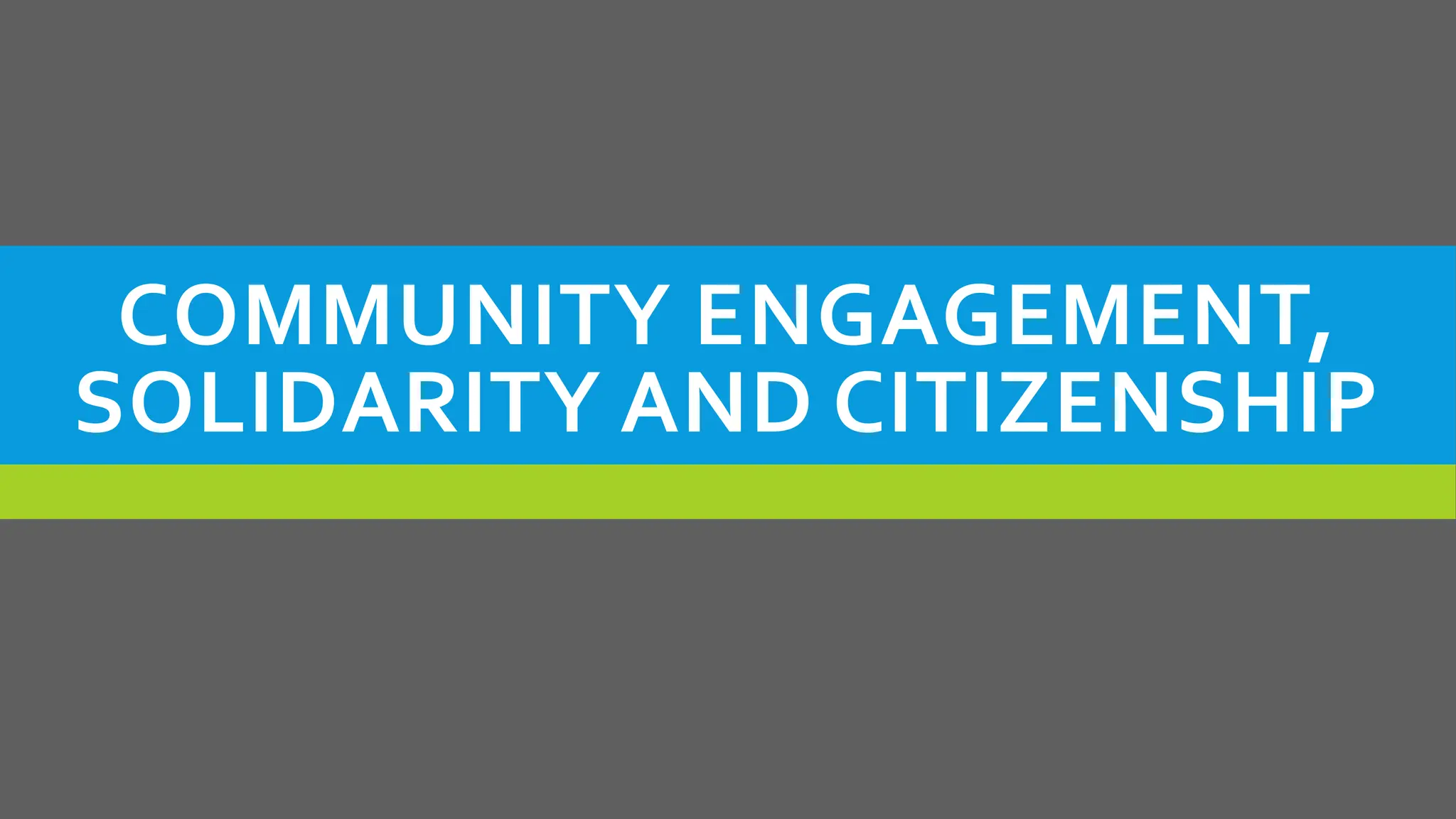COMMUNITY-ENGAGEMENT-SOLIDARITY-AND-CITIZENSHIP-WEEK-1-Autosaved.pptx