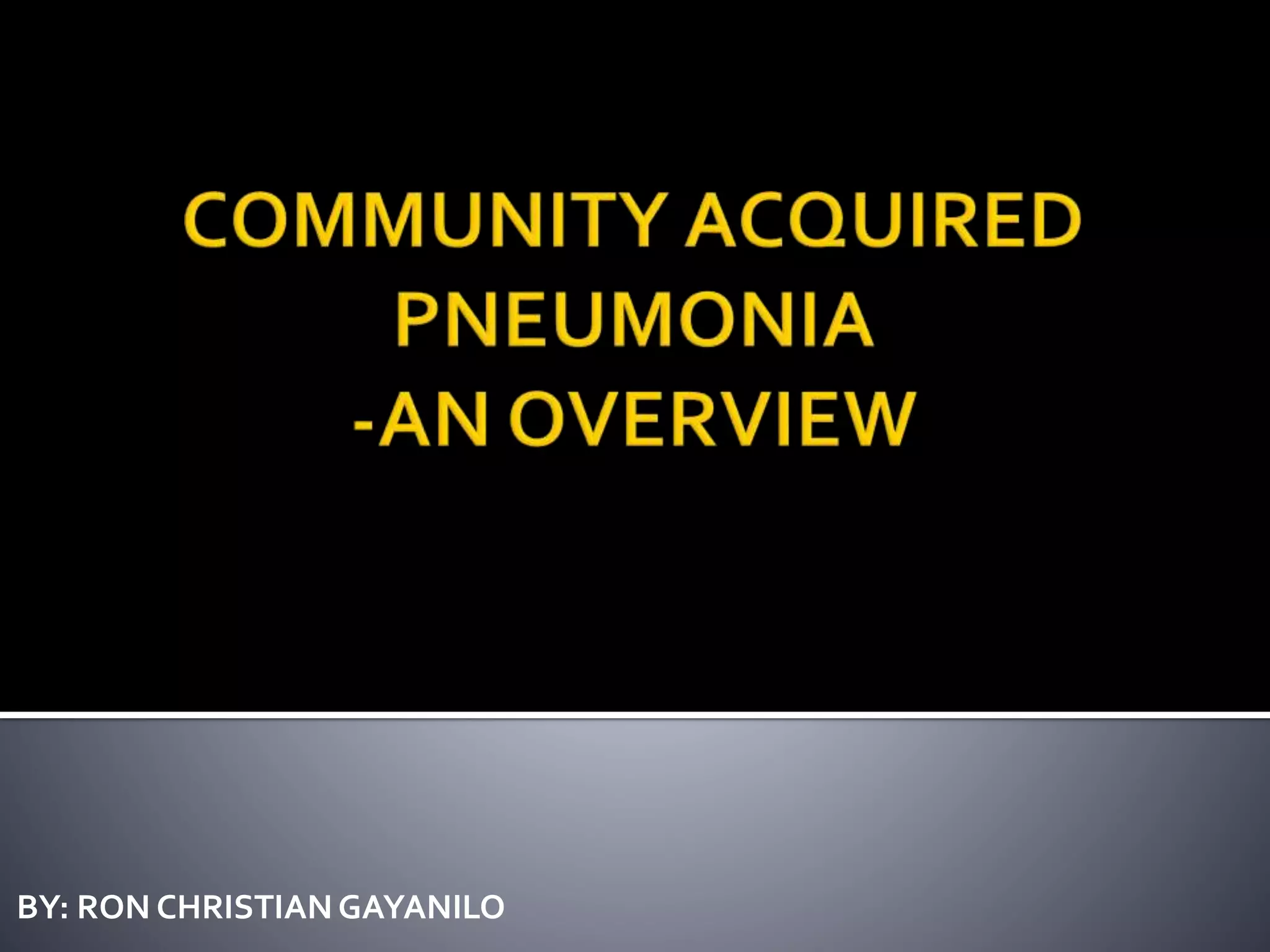 COMMUNITY ACQUIRED PNEUMONIA.pptx