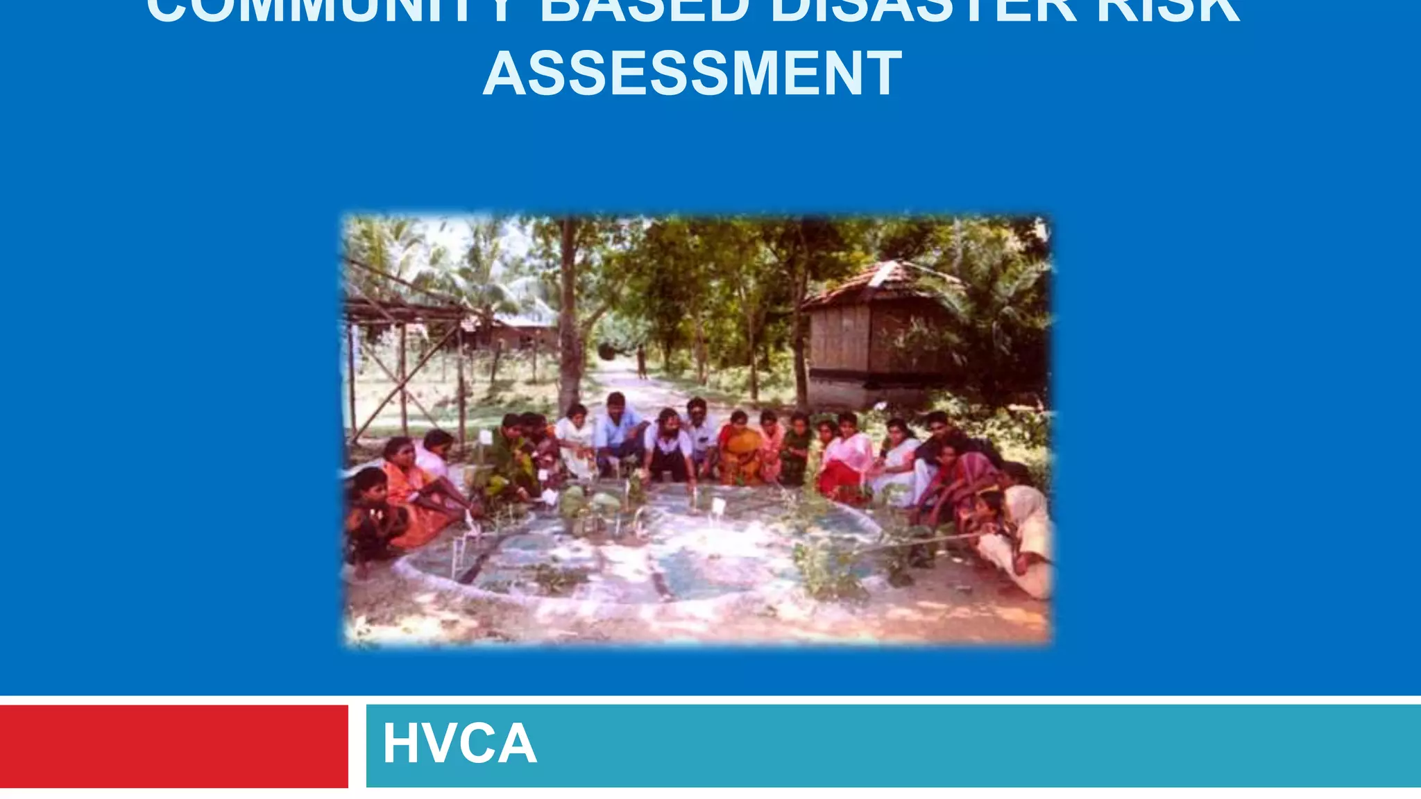 Community Based Disaster Risk Assessment...... | PPTX