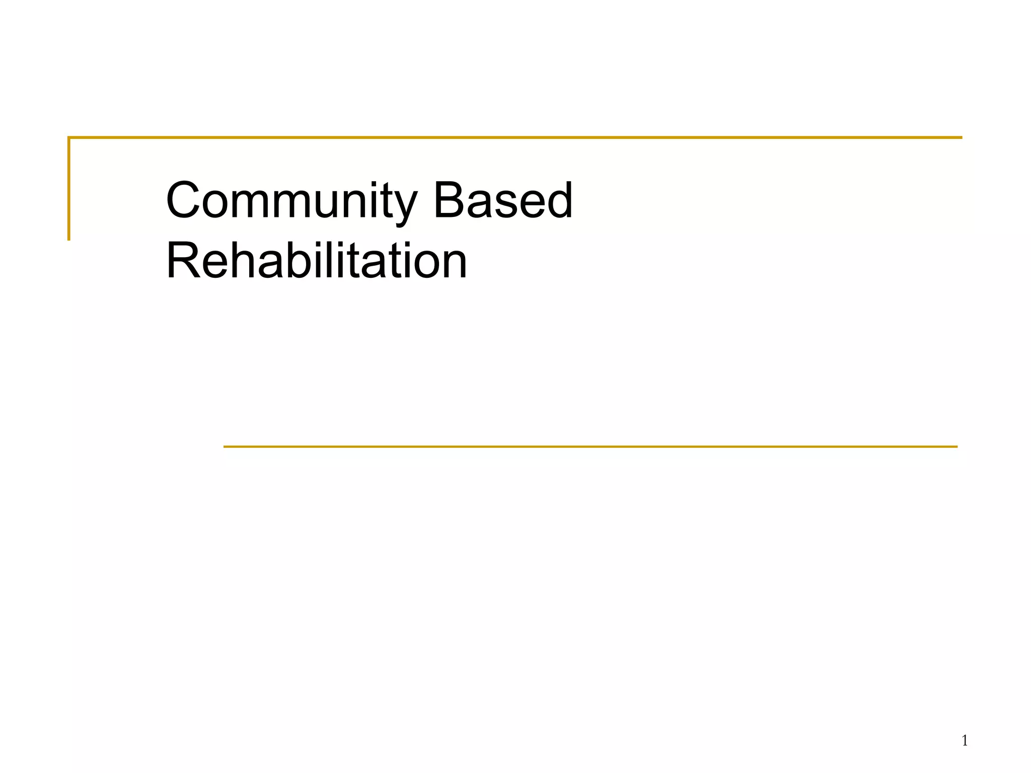 Community Based Rehabilitation.ppt