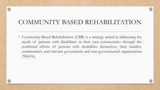 COMMUNITY BASED REHABILITATION - PHYSIOTHERAPY | PPTX