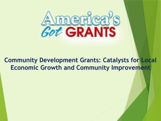 Community Development Grants - Catalysts for Local Economic Growth and ...