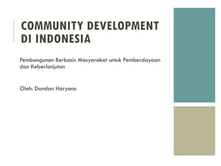 (Pengembangan Masyarakat) di Indonesia m | PPTX