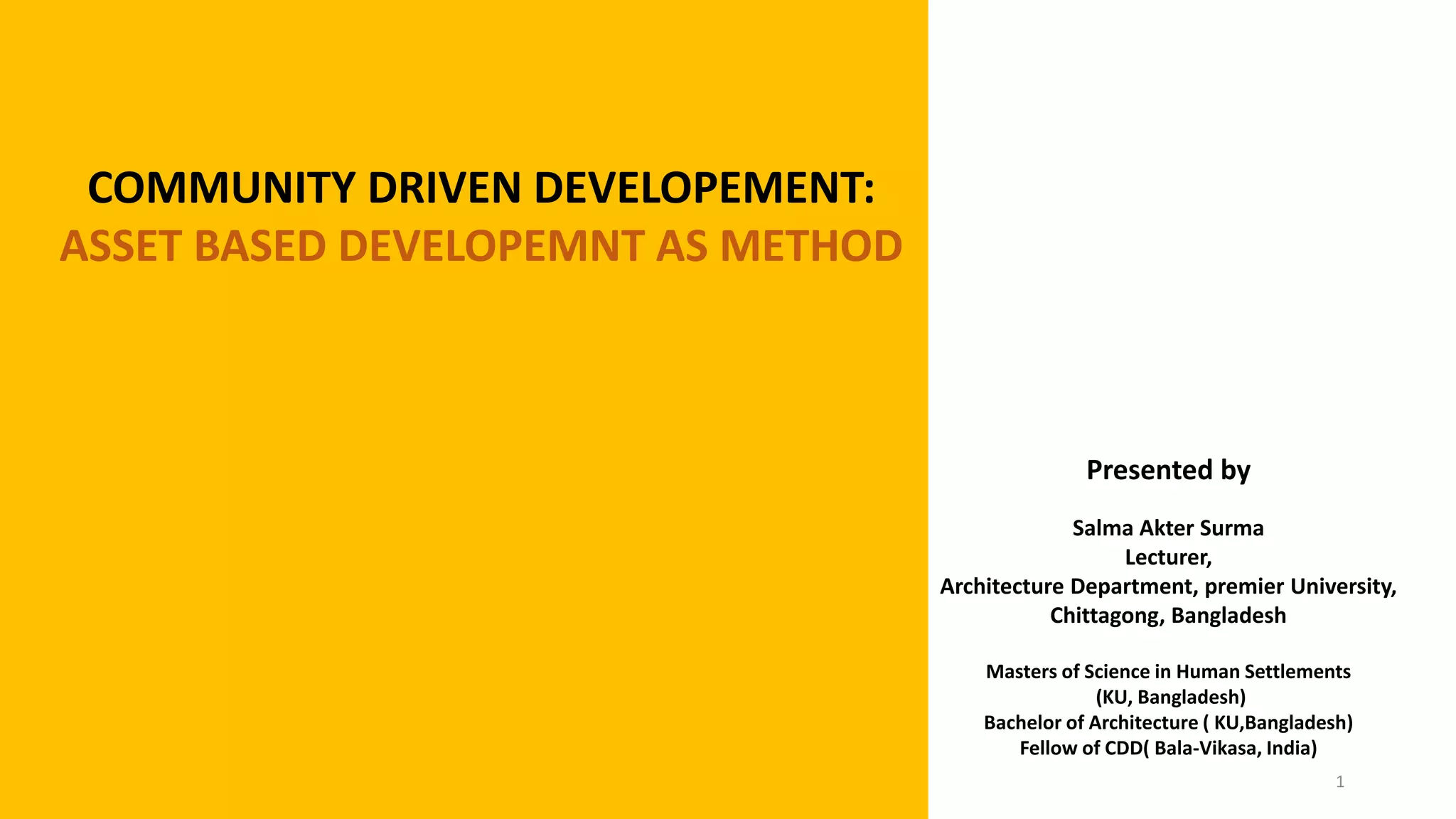 Community Driven Developement : Asset Based Develpement as Method | PPTX