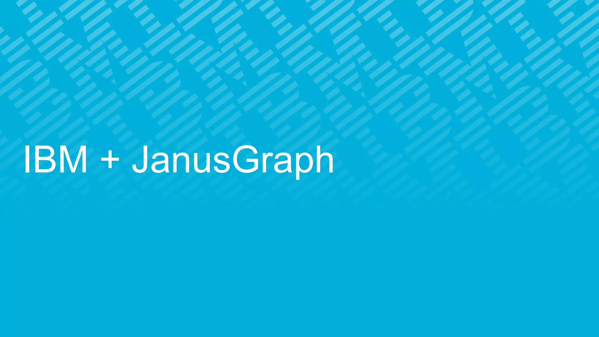Community-Driven Graphs with JanusGraph | PPT