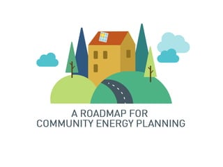 Community energy planning roadmap | PPT
