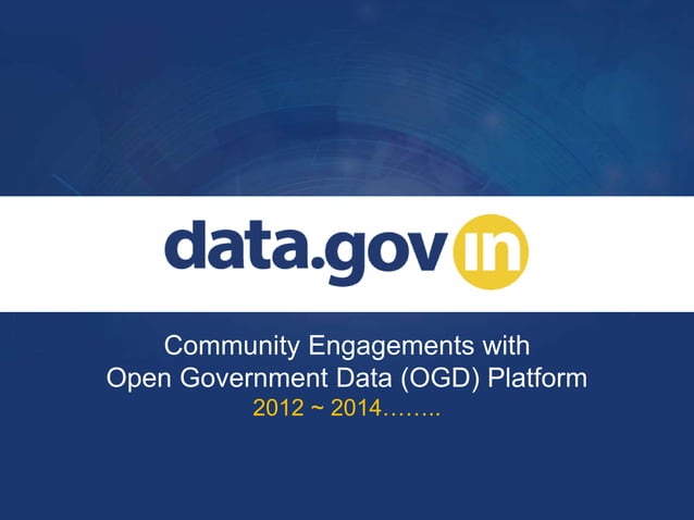 Community Engagements with Open Government Data (OGD) Platform | PPT
