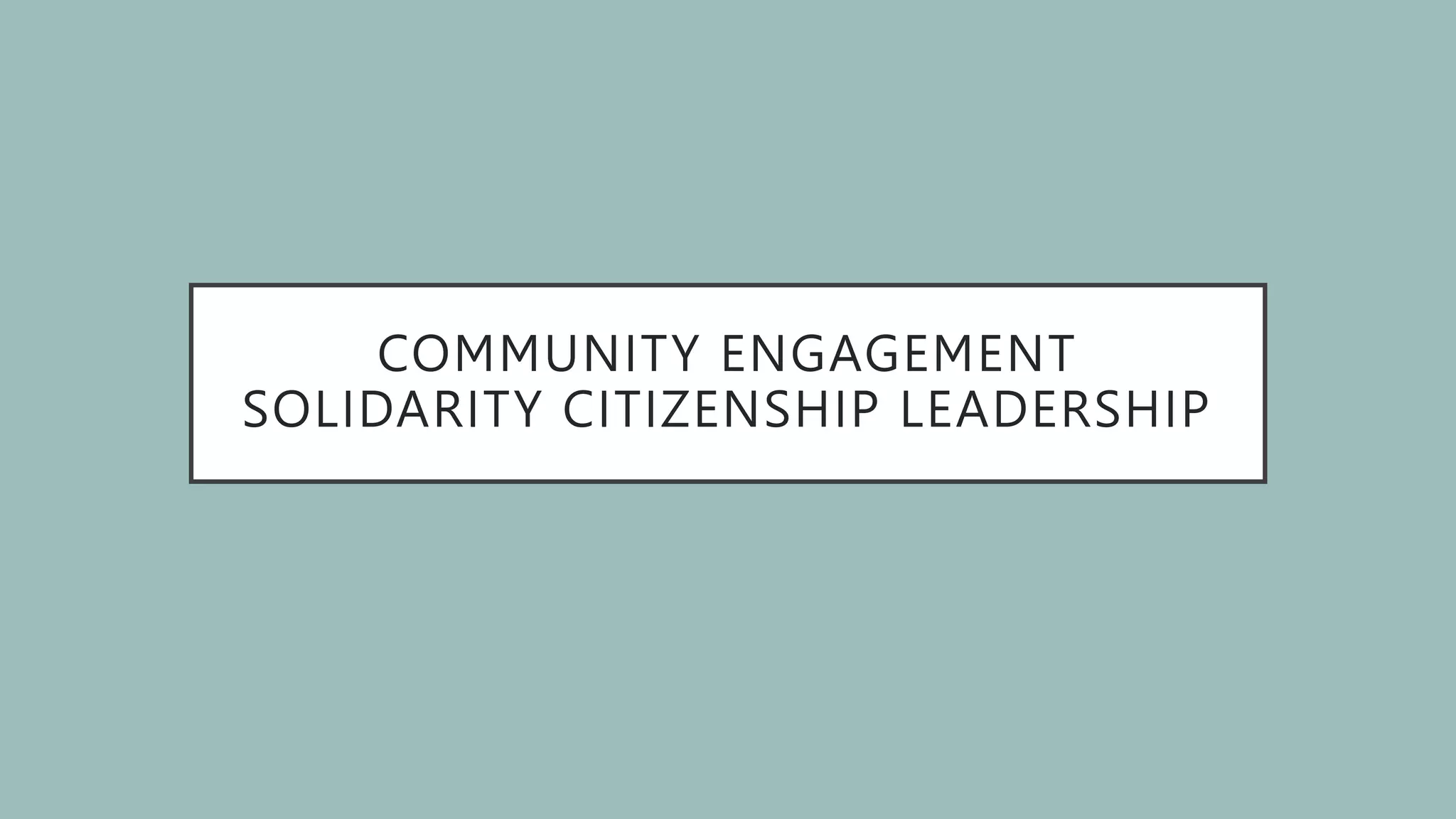 Community Engagement Solidarity Citizenship Leadership ppt.pptx