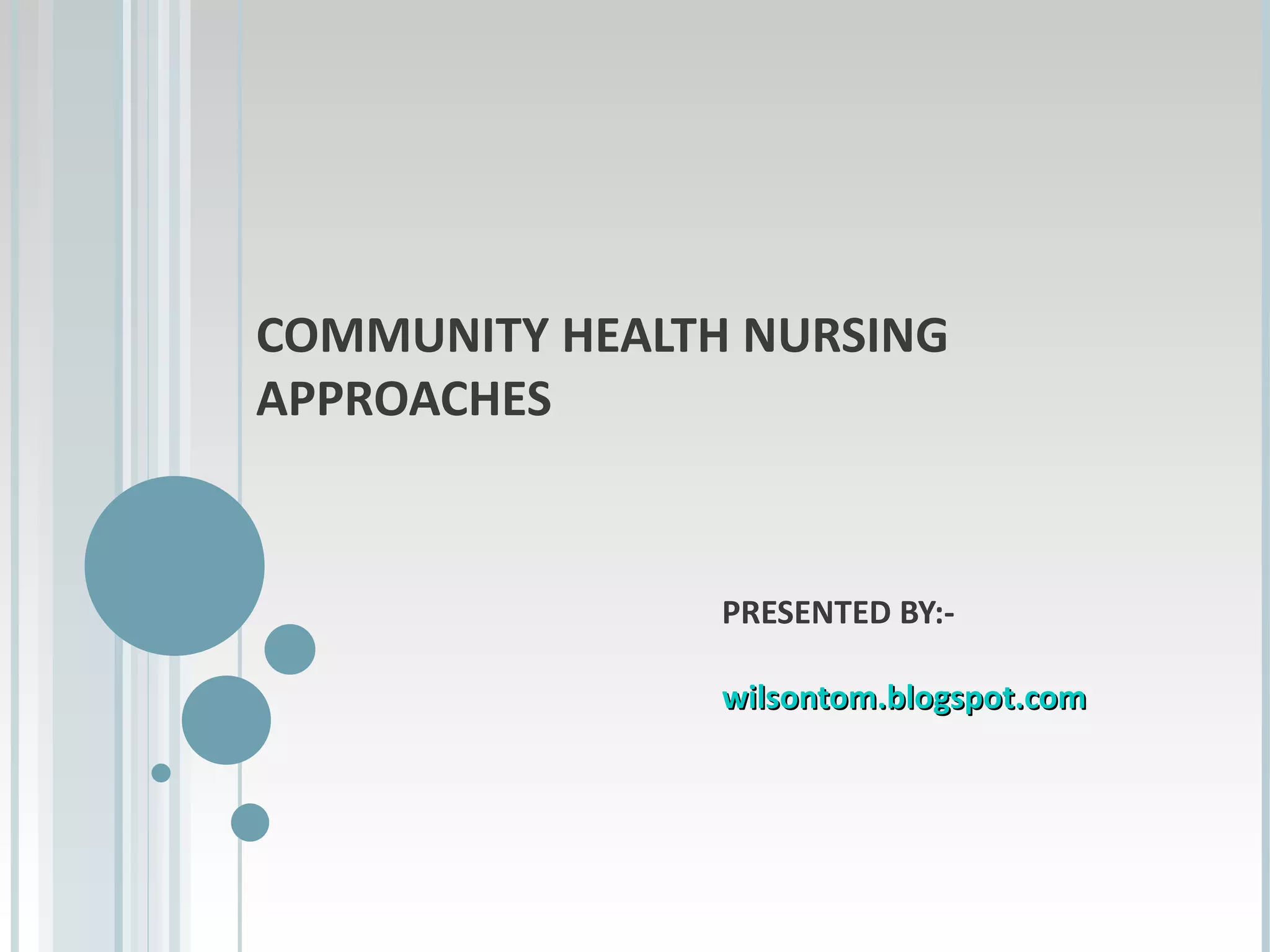 Community Health Nursing Approaches | PPT