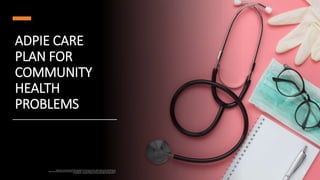 COMMUNITY HEALTH NURSING CARE PLANS, DIAGNOSIS AND INTERVENTION | PPTX
