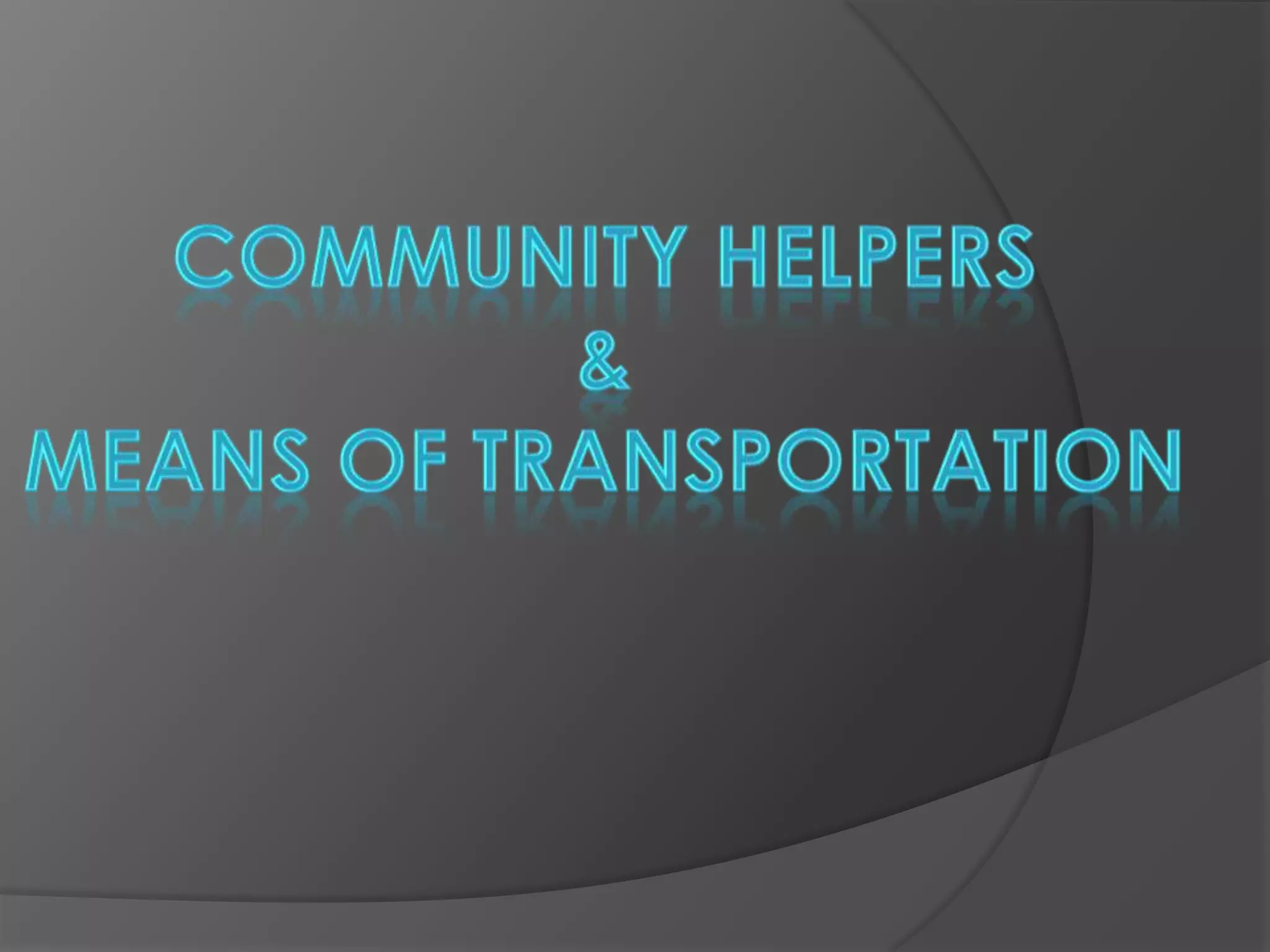 Community Helpers And Means Of Transportation | PPTX