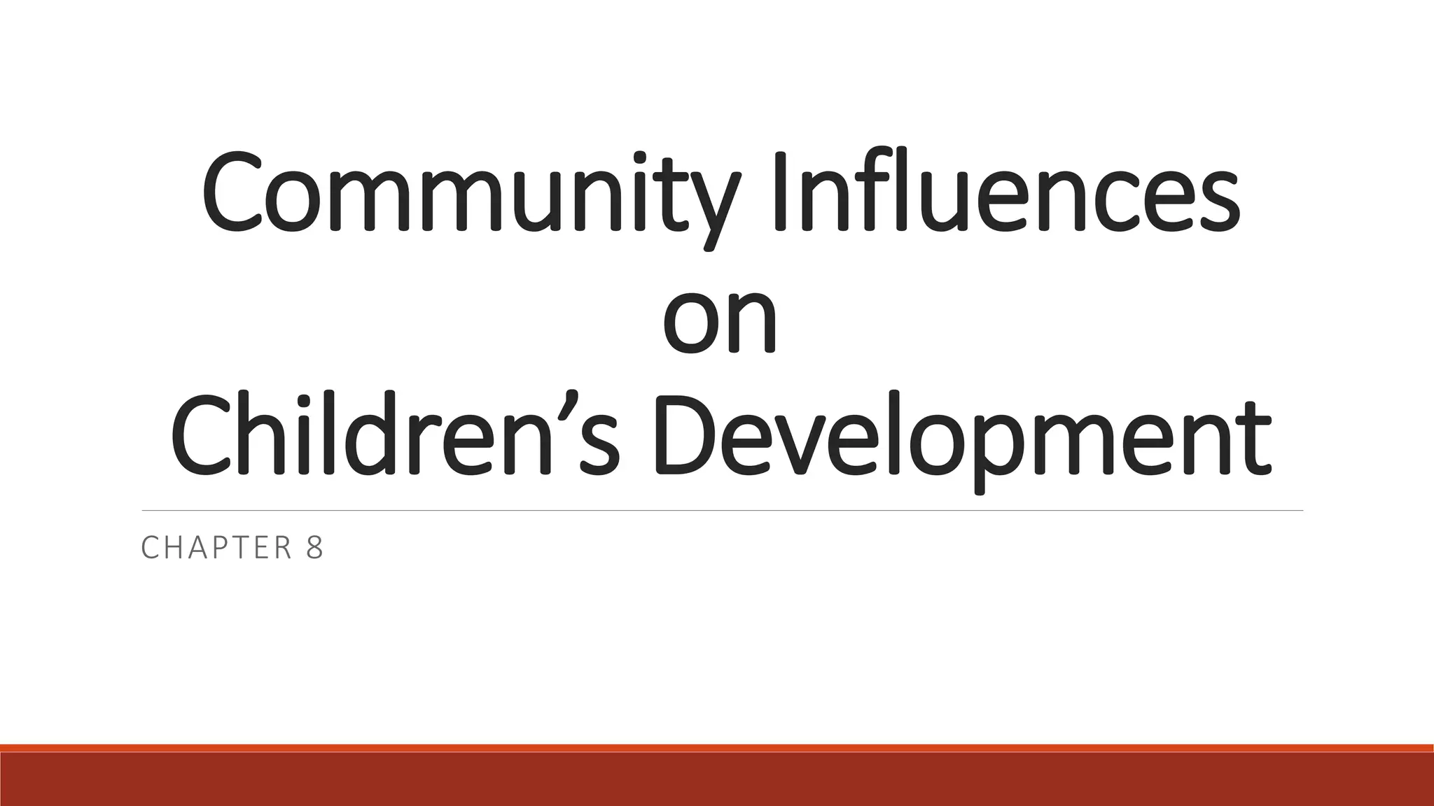 Community Influences on Children's Development | PPTX