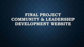 Final Project Community & leadership development | PPT