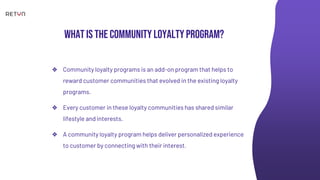 Boost Customer Loyalty With Loyalty Communities | PPTX
