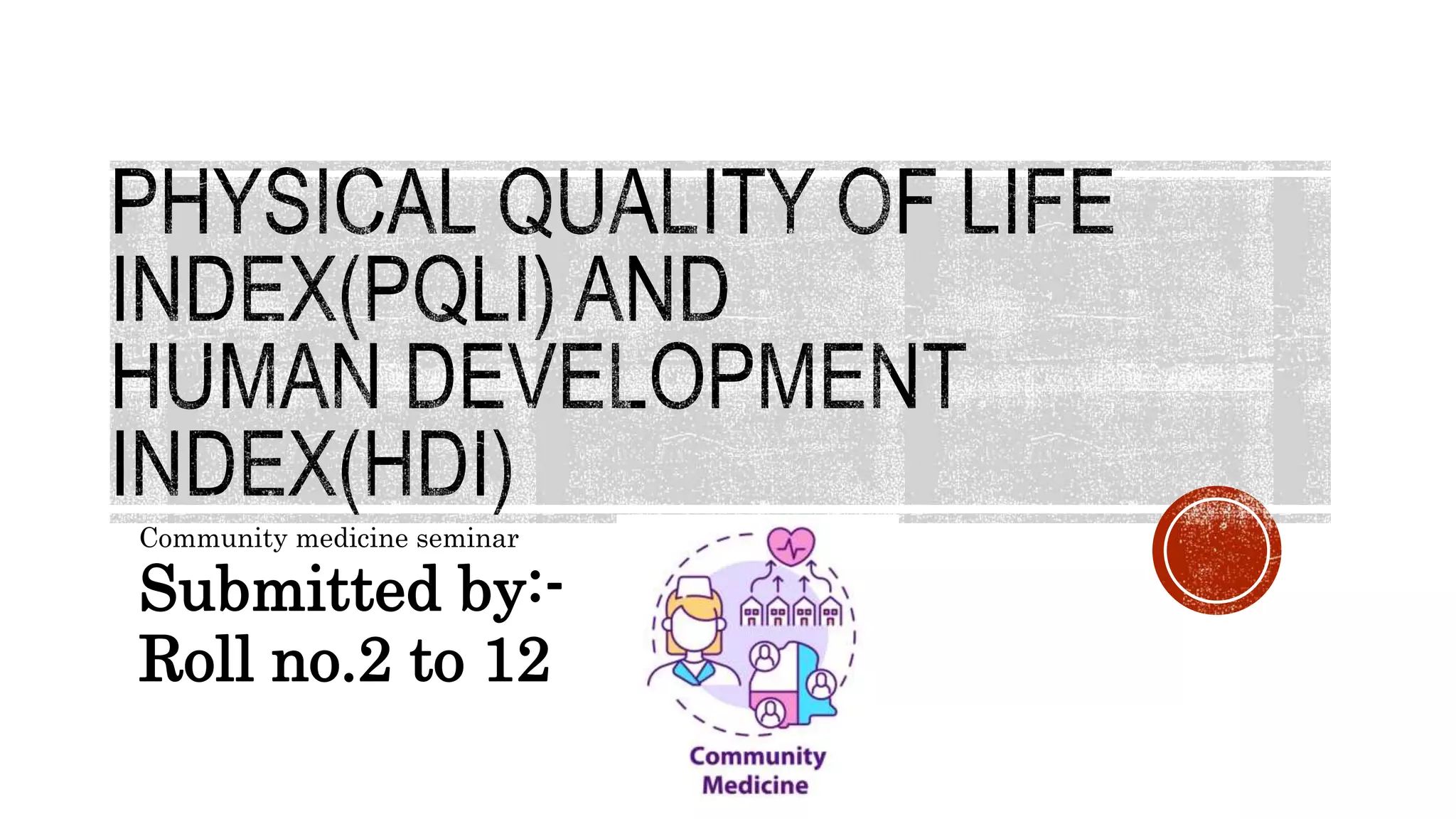 Physical Quality of life index(PQLI) and Human Developmental Index(HDI ...