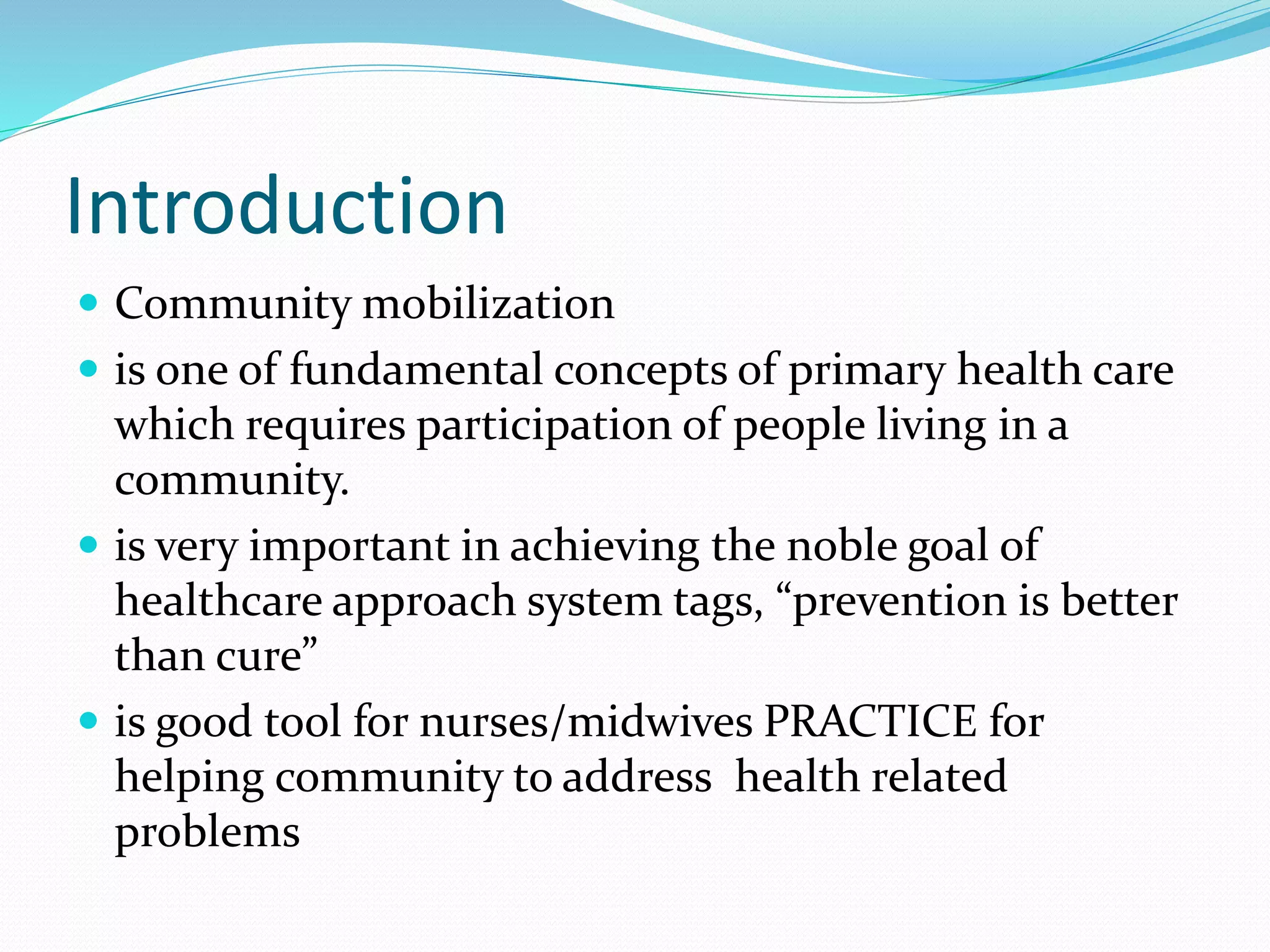 Community mobilization its implication to nursing practice | PPTX