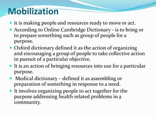 Community mobilization its implication to nursing practice | PPTX
