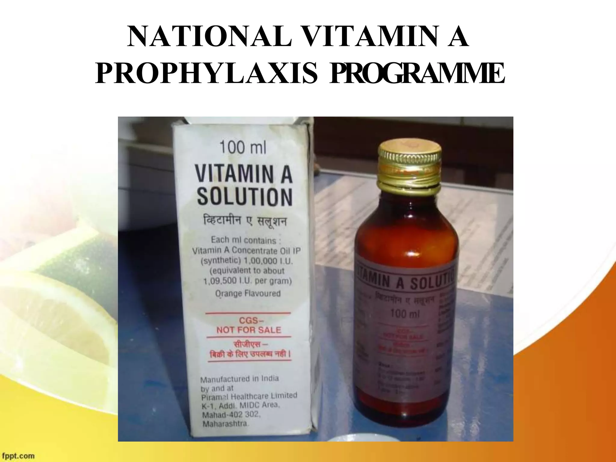 NATIONAL VITAMIN A DEFICIENCY PROPHYLAXIS PROGRAMMES | PPTX
