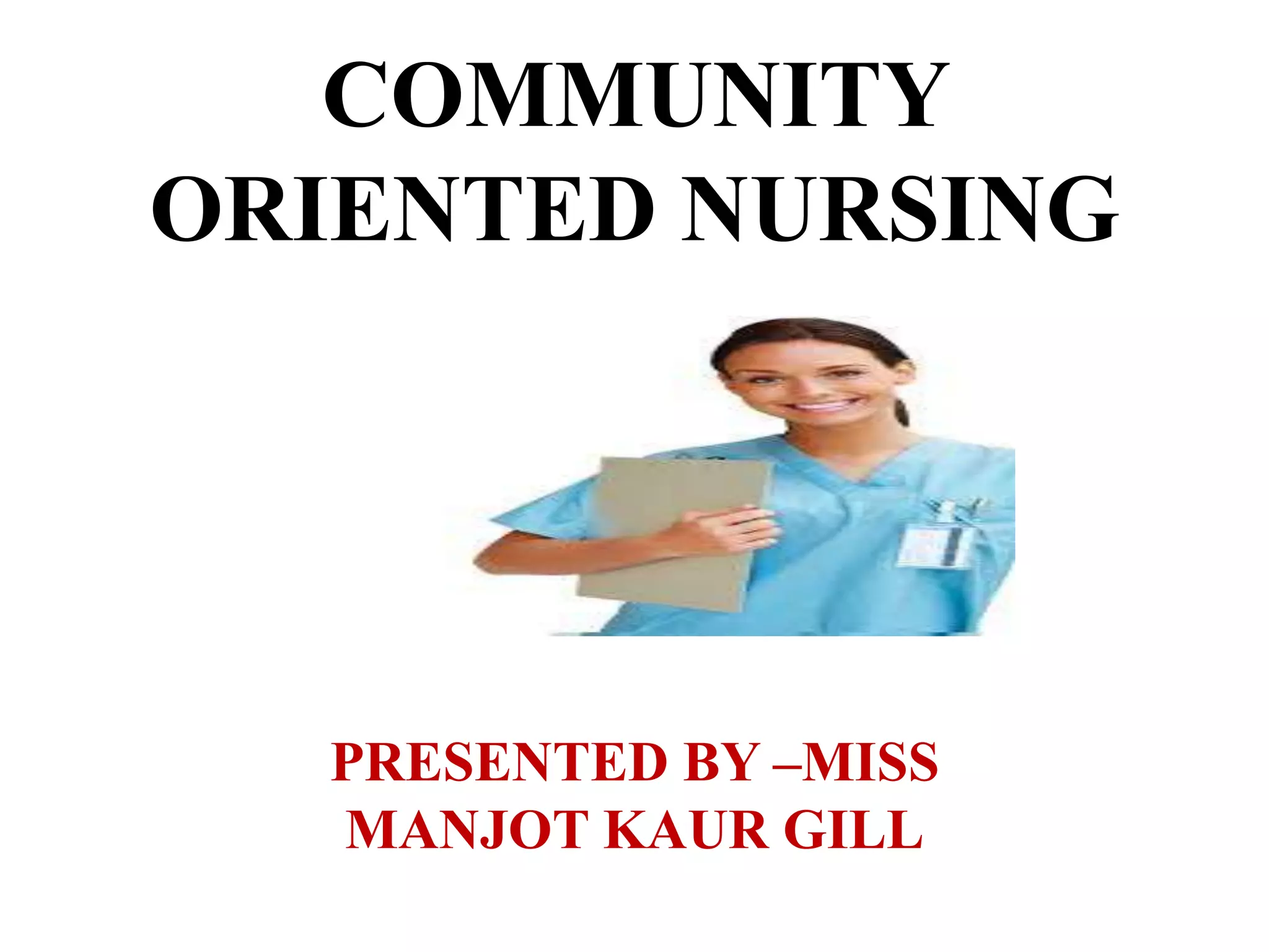 Community oriented nursing | PPTX