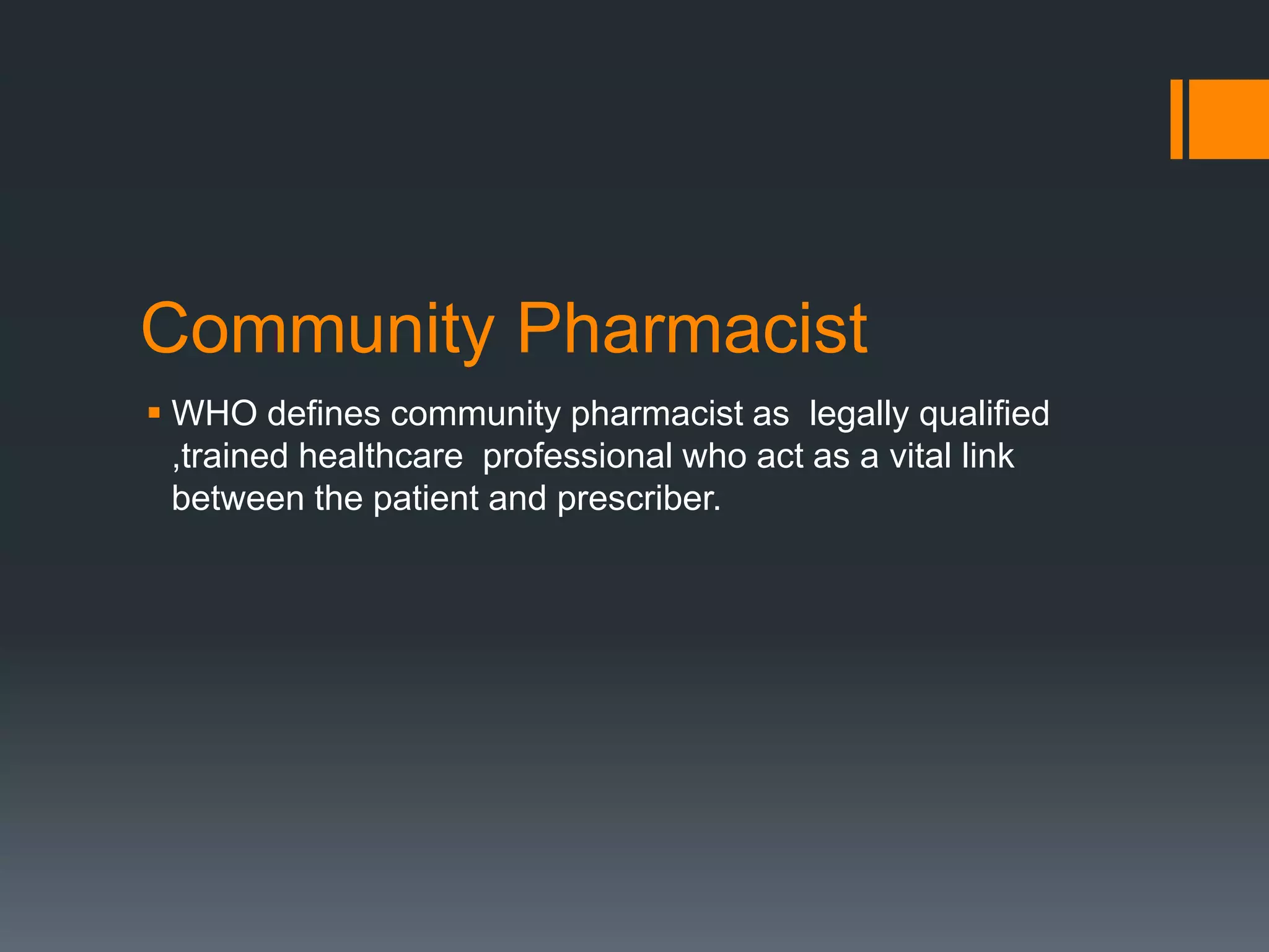 Community pharmacy-Definition ,scope and Roles and responsibilities of ...