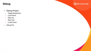 REFramework: Debugging/Workflow Analyzer/Validation - Developer Series - Part 4 of 4 | PPT