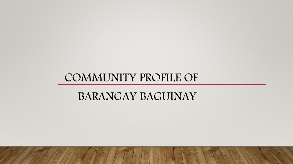 Community Profile of Barangay Baguinay