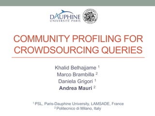 Community Profiling for Crowdsourcing Queries | PPT
