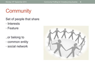 Community Profiling for Crowdsourcing Queries | PPT