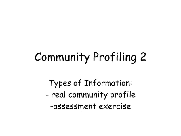 Community profiling 2 no design 1 | PPTX | Educational Assessment ...