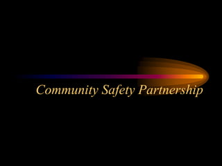 Community Safety Partnership Presentation | PPTX