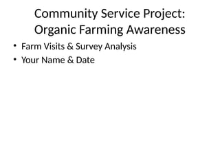 Community_Service_Project_Organic_Farming_Updated.pptx