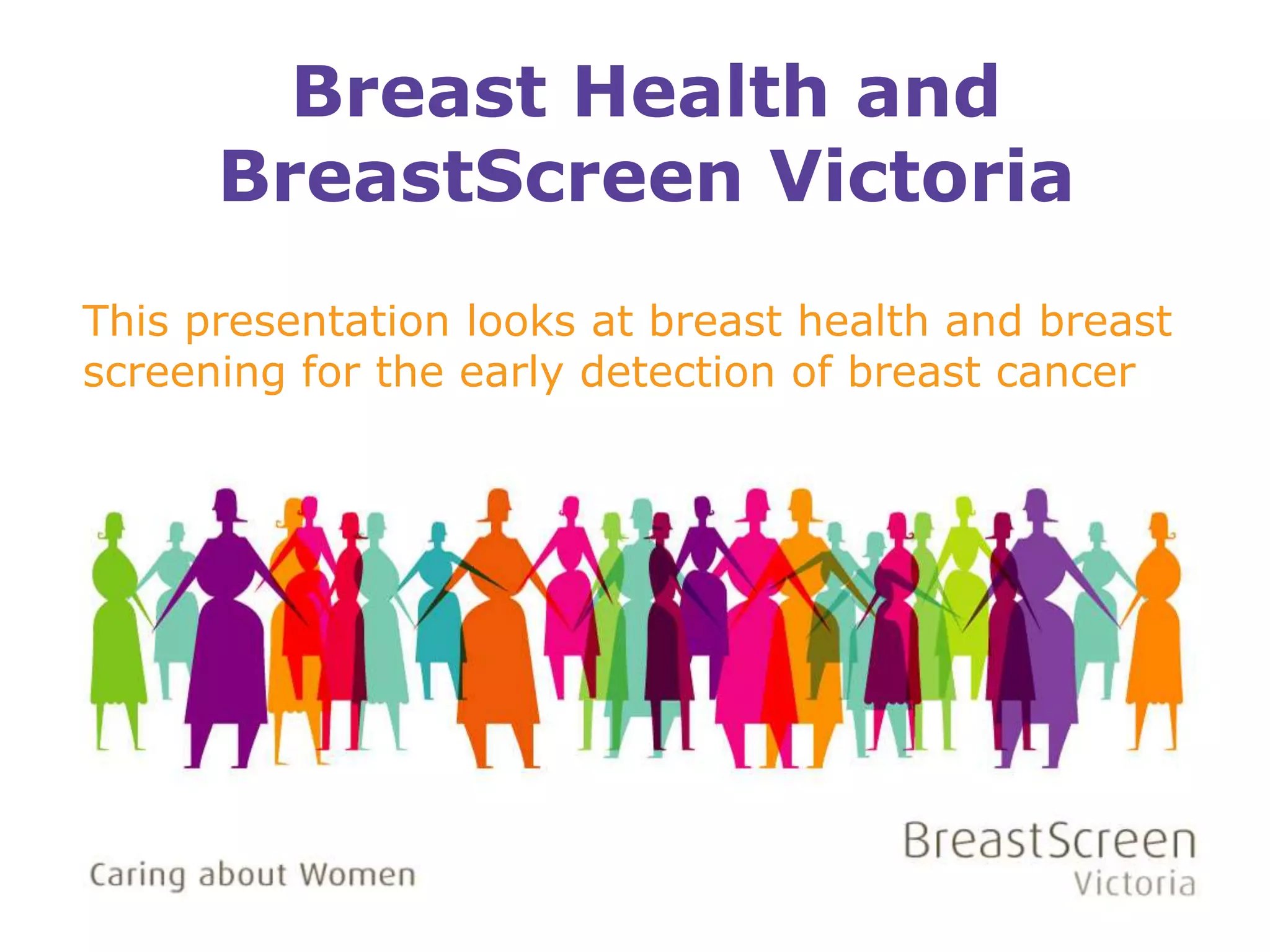 Breast Health and BreastScreen Victoria | PPTX