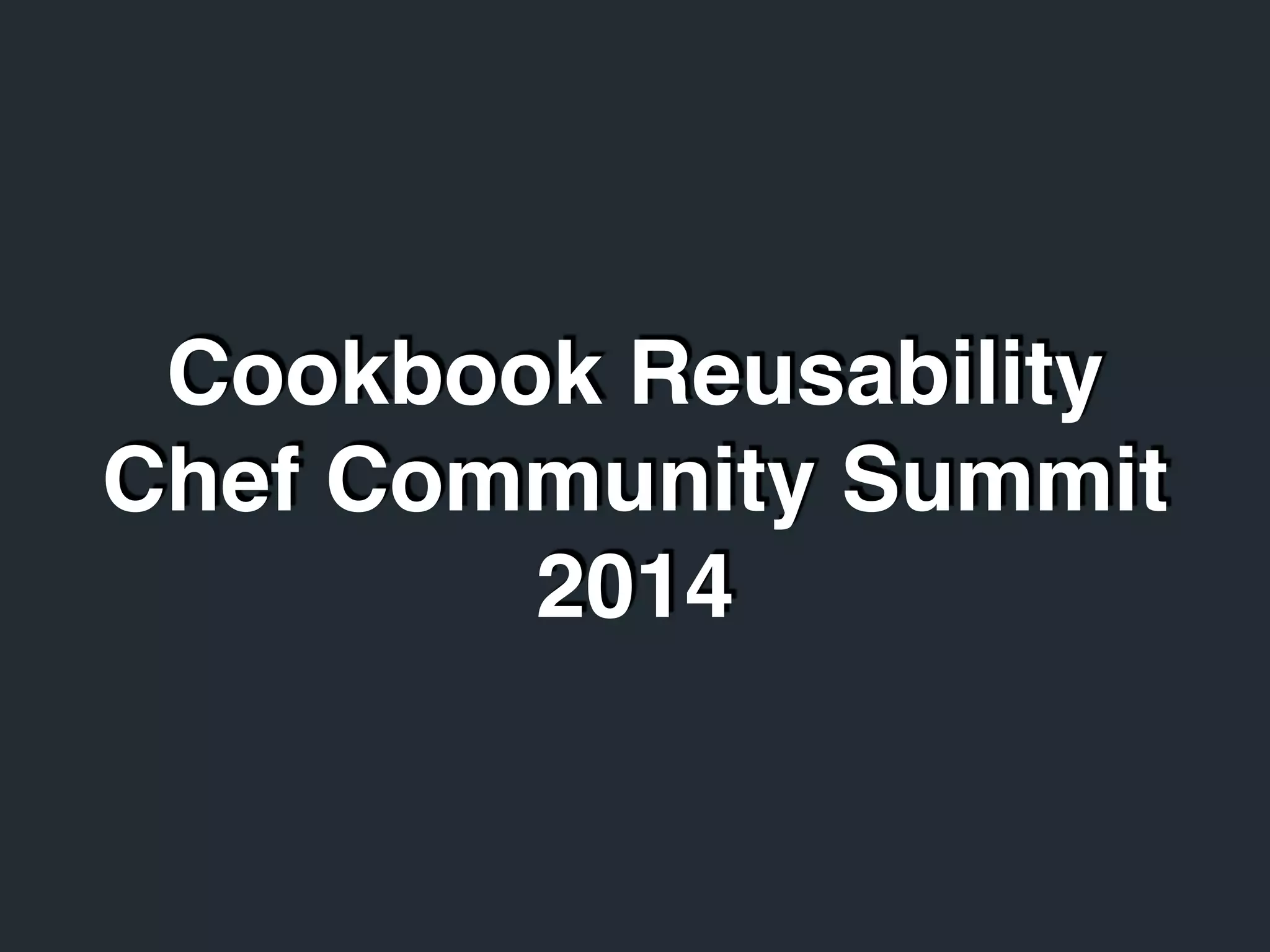 Cookbook Reusability @ Chef Community summit 2014 | PDF | Programming ...