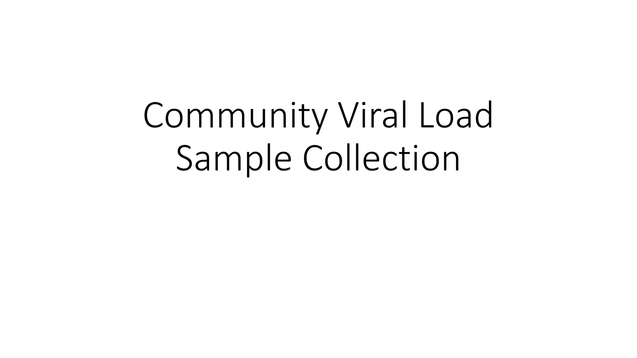 Community Viral Load Sample Collection_V2_Team Review_Feb10-22.pptx