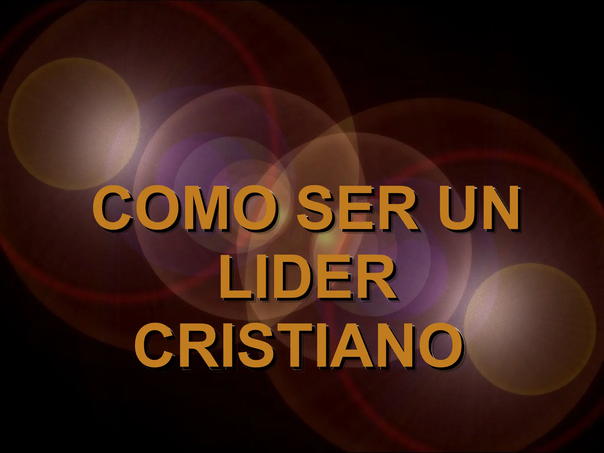 Como-Ser-Un-Lider-Cristiano-apostolico.ppt