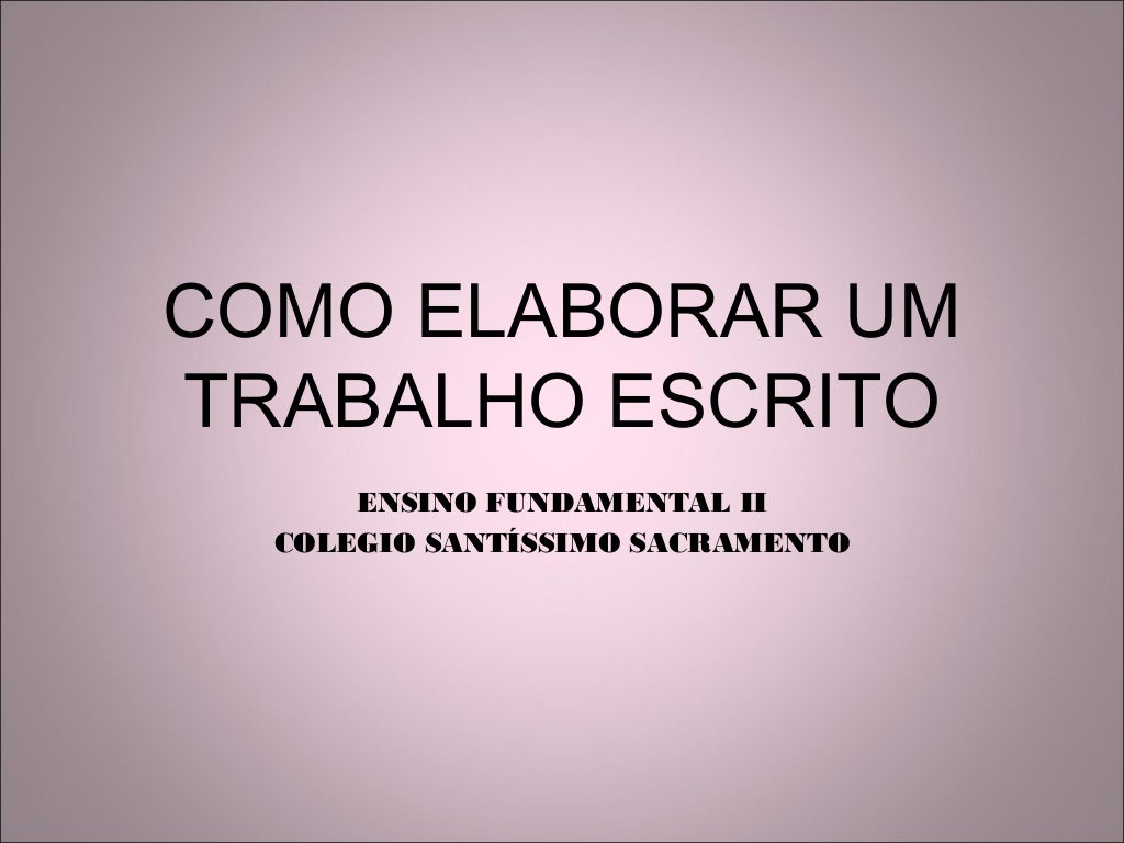 Como Fazer Um Trabalho Escolar Manuscrito - FDPLEARN