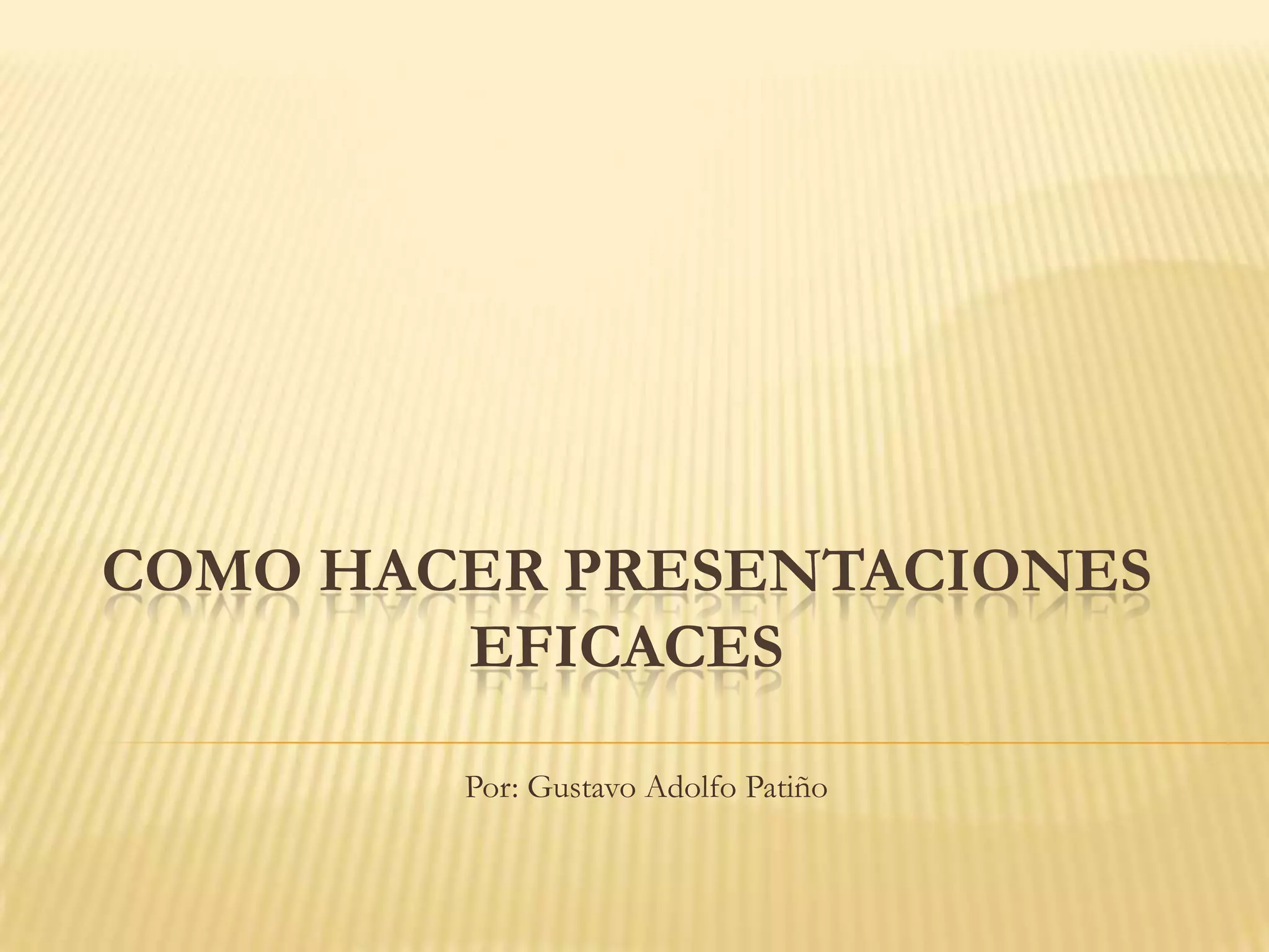Como Hacer Presentaciones Eficaces Ppt