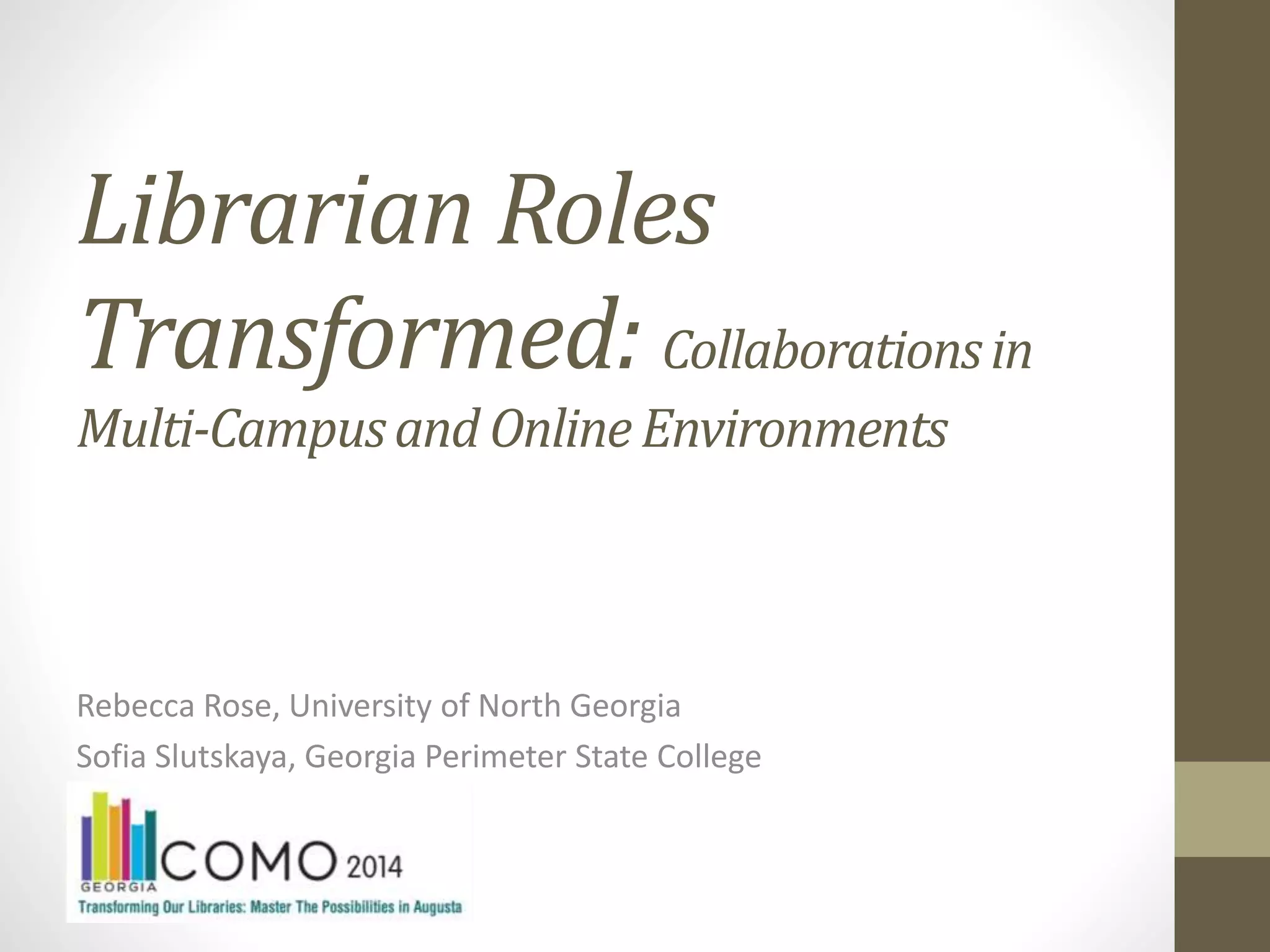 Librarian Roles Transformed: Collaborations in Multi-Campus and Online ...