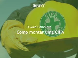 Como montar uma CIPA - O Guia Completo.pdf