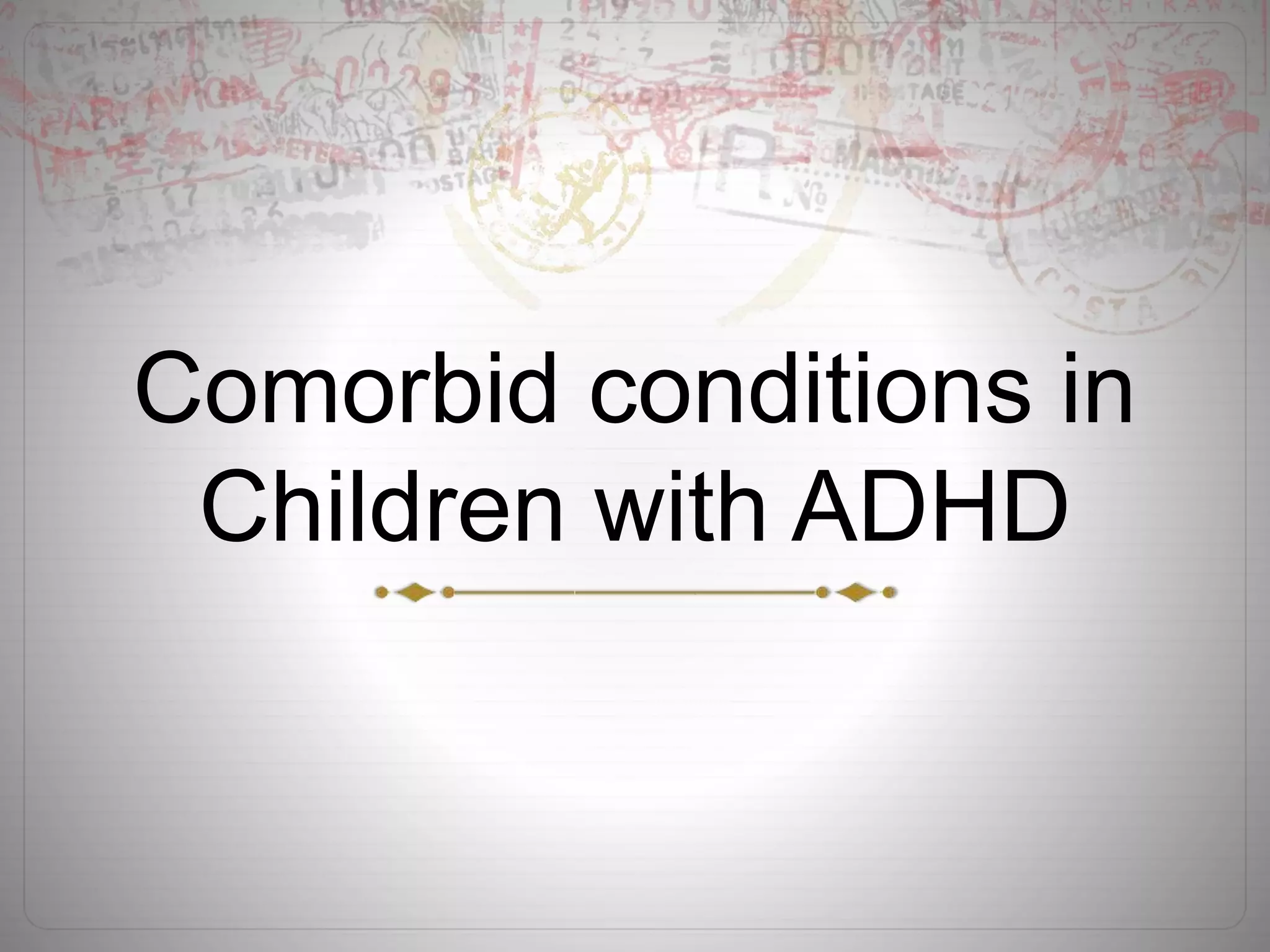 Comorbid adhd conditions | PPTX