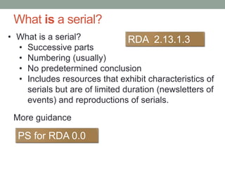 RDA ... and Serials: Bringing it all Together: RDA from Experience : COMO XXV | PPTX | Science