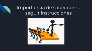COMO SEGUIR INSTRUCCIONES.pptx