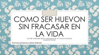 Como ser huevon sin fracasar en la vida | PPTX