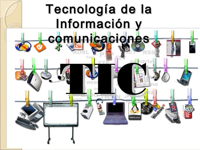 Las tic : ¿QUE SON LAS TIC? Y PARA QUE NOS SIRVEN