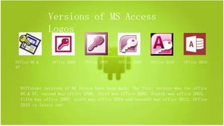 Ms Access | PPTX | Databases | Computer Software and Applications
