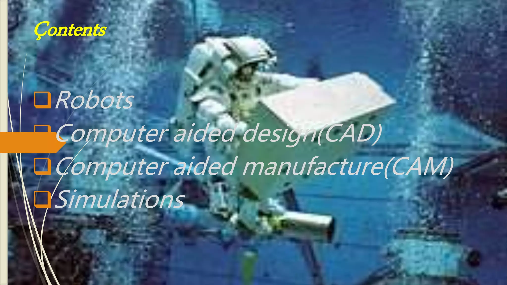 uses of computer in industry,robots,simulations | PPTX