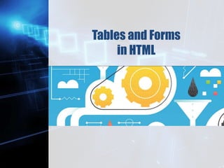 Tables and Forms in HTML | PPTX