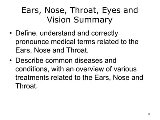 Ears, Nose, Throat, Eye and Vision lecture slides | PPTX