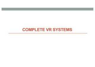 Comp4010 Lecture9 VR Input and Systems | PPT