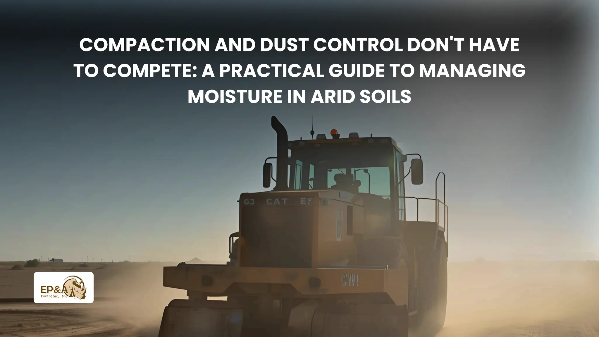 Compaction and Dust Control Don't Have to Compete A Practical Guide to ...